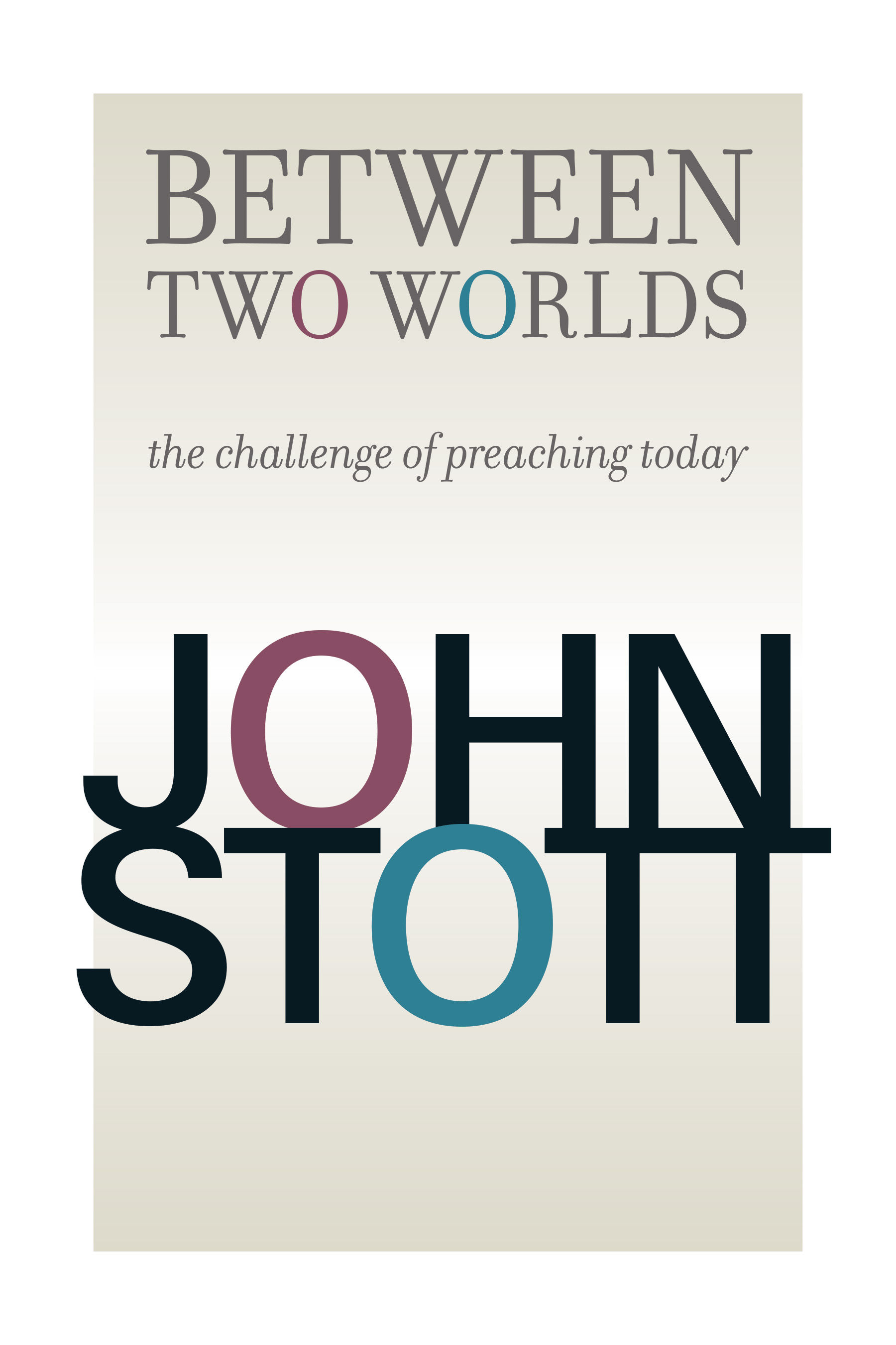 Between Two Worlds: The Challenge of Preaching Today - Ambassador ...
