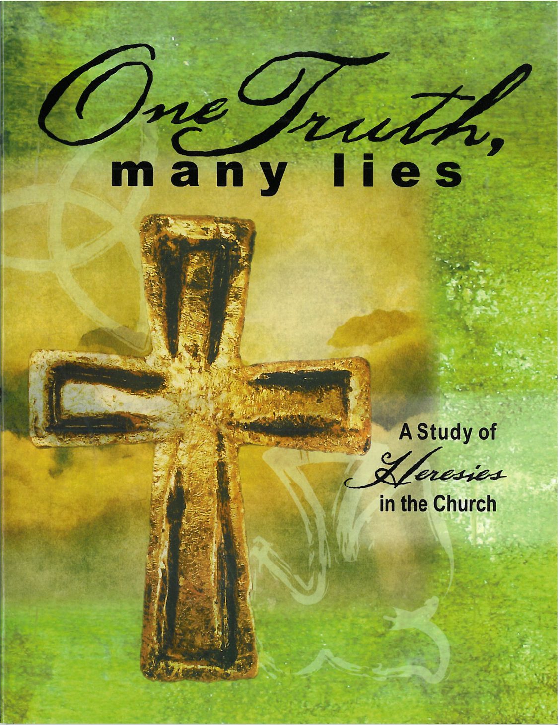One Truth, Many Lies: A Study of Heresies in the Church | Ambassador ...